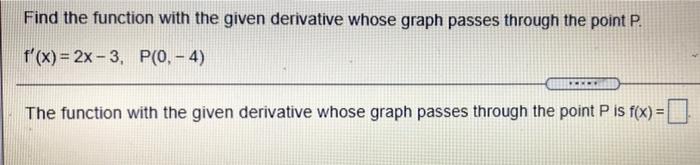 Solved Find the function with the given derivative whose | Chegg.com