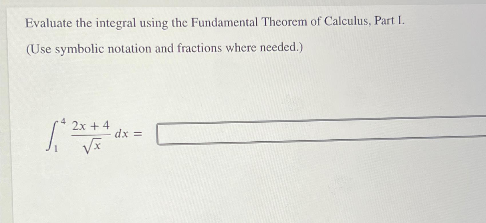 Solved Evaluate the integral using the Fundamental Theorem | Chegg.com