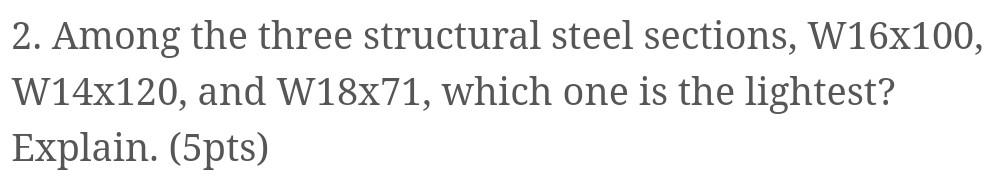 Solved 2. Among the three structural steel sections, | Chegg.com