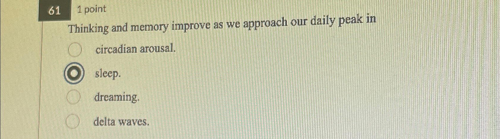 Solved 611 ﻿pointThinking and memory improve as we approach | Chegg.com