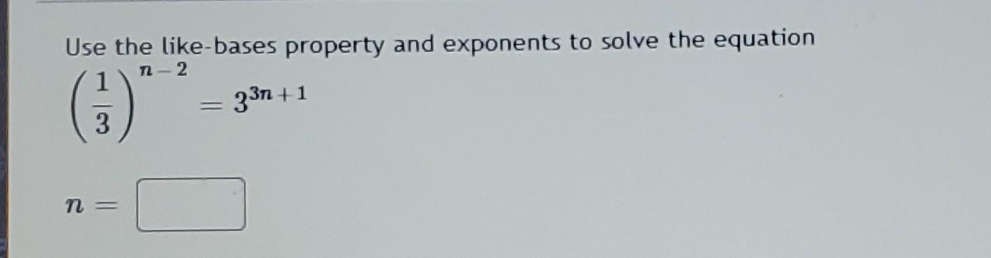 Solved Use the like-bases property and exponents to solve | Chegg.com