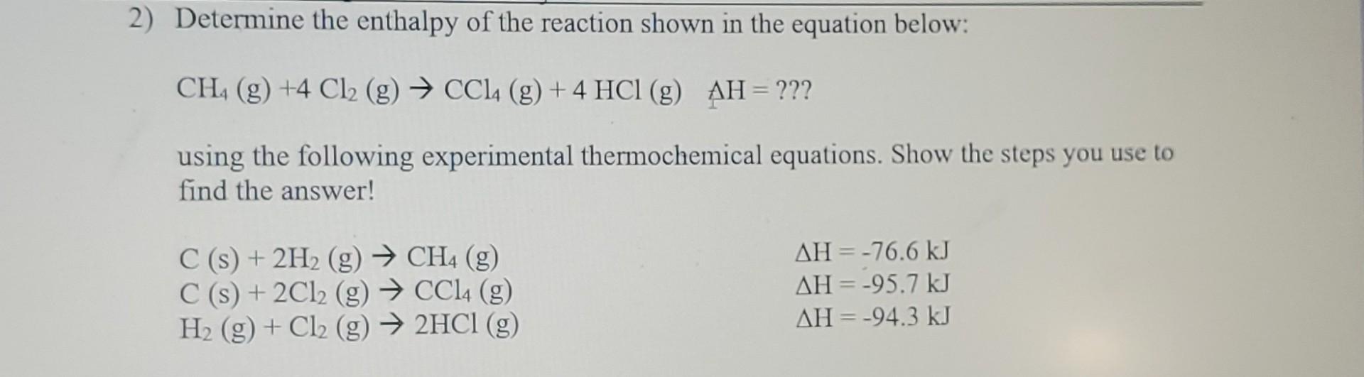 Solved CH4( g)+4Cl2( g)→CCl4( g)+4HCl(g)ΔH=??? using the | Chegg.com