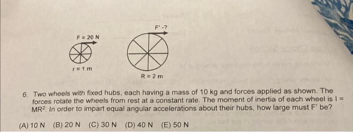 Solved 6. Two wheels with fixed hubs, each having a mass of | Chegg.com