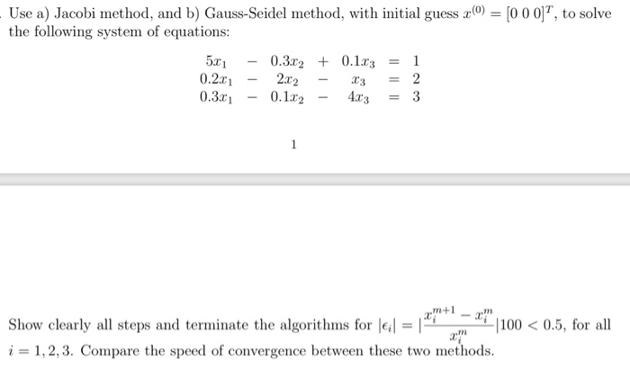 Solved Use a) Jacobi method, and b) Gauss-Seidel method, | Chegg.com