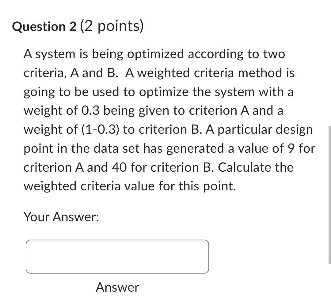 Solved A system is being optimized according to two | Chegg.com