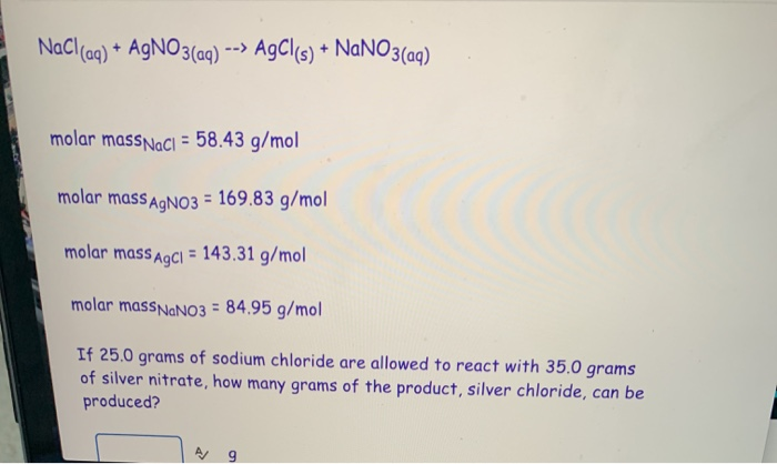 Solved NaCl(aq) + AgNO3(aq) --> AgCl(s) + NaNO3(aq) molar | Chegg.com