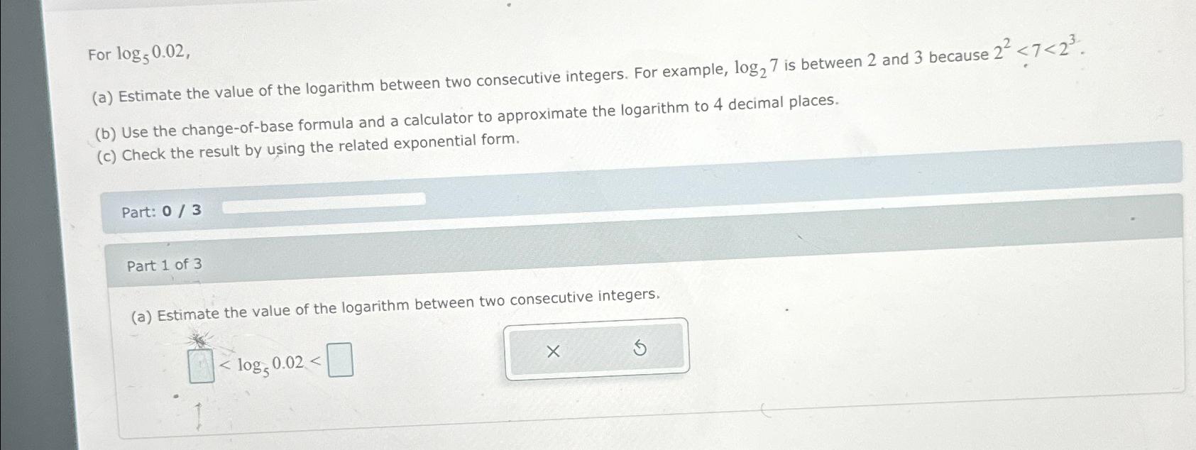 Solved For log50.02,(a) ﻿Estimate the value of the logarithm | Chegg.com