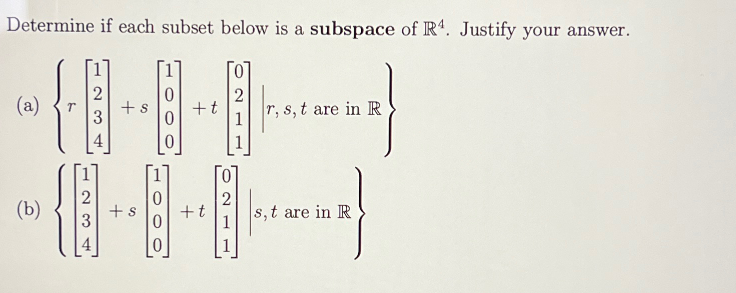Solved Determine if each subset below is a subspace of R4. | Chegg.com