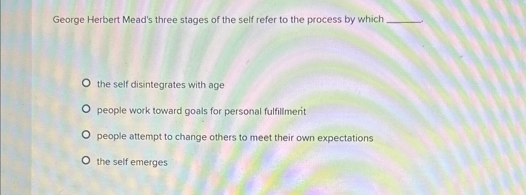 Solved George Herbert Mead's three stages of the self refer | Chegg.com