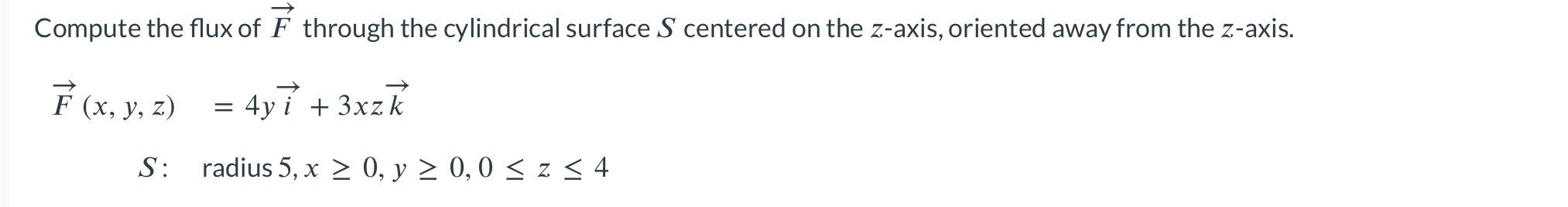 Solved Compute the flux of vec(F) ﻿through the cylindrical | Chegg.com