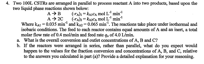 Solved Two 100L CSTRs are arranged in parallel to process | Chegg.com