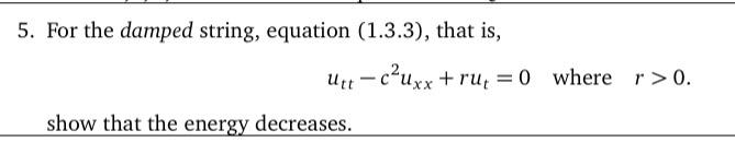 Solved 5. For the damped string, equation (1.3.3), that is, | Chegg.com