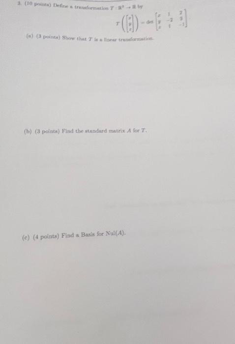 Solved 3. (10 Doition) Define a trntaformations T+R3→R by | Chegg.com