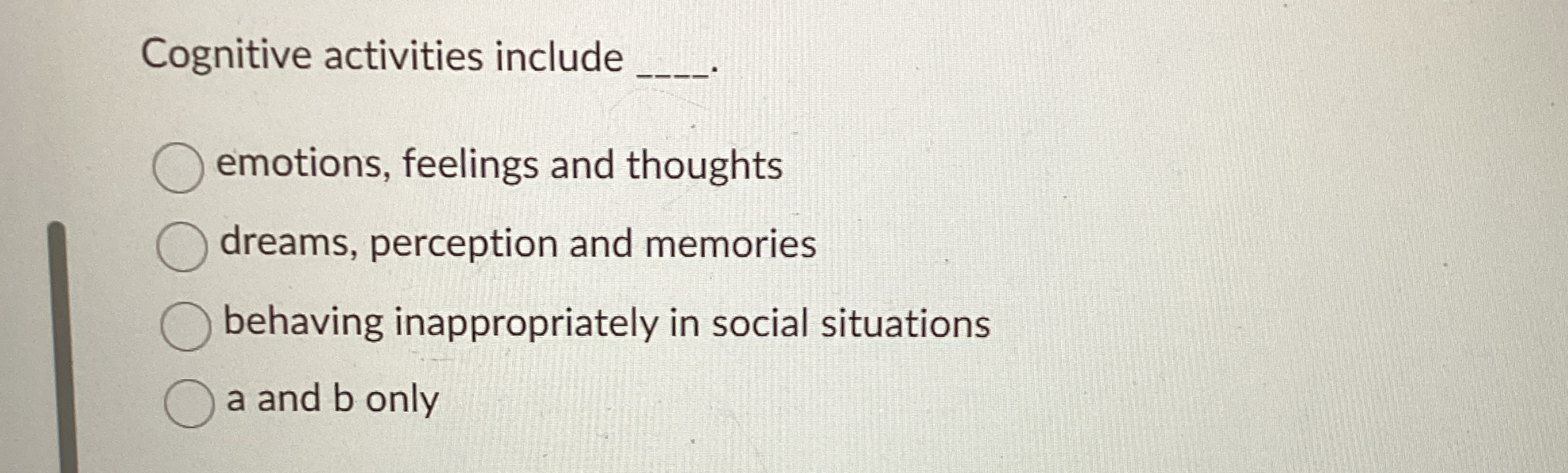Solved Cognitive activities includeemotions, feelings and | Chegg.com
