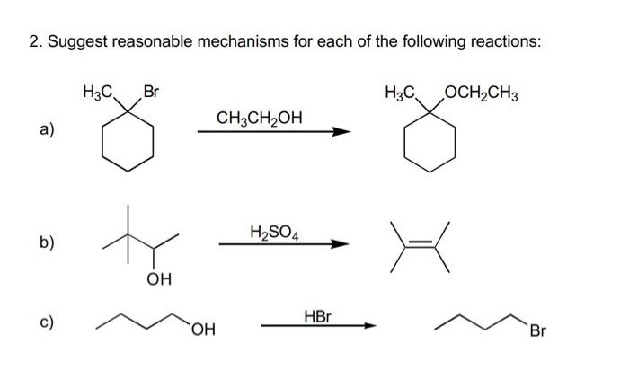 Solved 2. Suggest reasonable mechanisms for each of the | Chegg.com Solved 2. Suggest reasonable mechanisms for each of the | Chegg.com