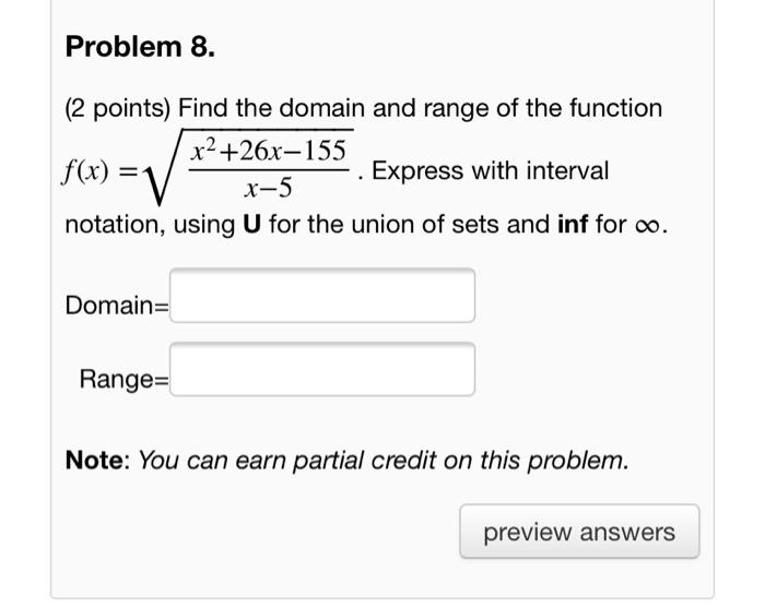 Solved Problem 8. (2 points) Find the domain and range of | Chegg.com Solved Problem 8. (2 points) Find the domain and range of | Chegg.com