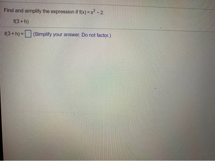 Solved Find and simplify the expression if f(x) = x² -2. | Chegg.com