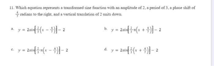 Solved 11. Which equation represents a transformed sine | Chegg.com