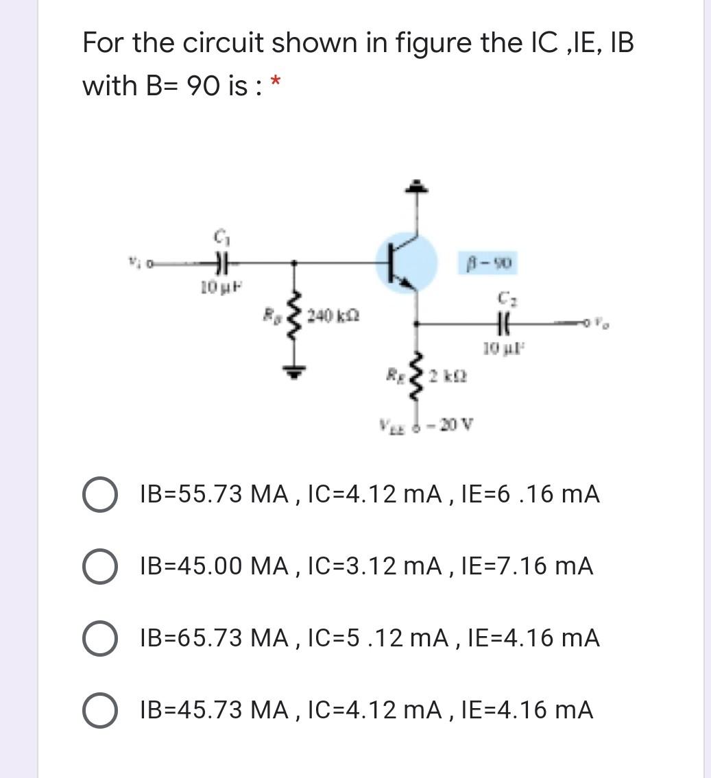 Solved For the circuit shown in figure the IC ,IE, IB with | Chegg.com