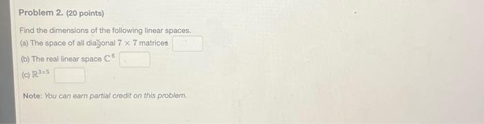 Solved Find the dimensions of the following linear spaces. | Chegg.com