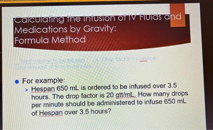 Solved Calculating the infusion of IV Fiuias and Medications | Chegg.com