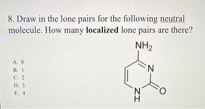 Solved 8. Draw in the lone pairs for the following neutral | Chegg.com