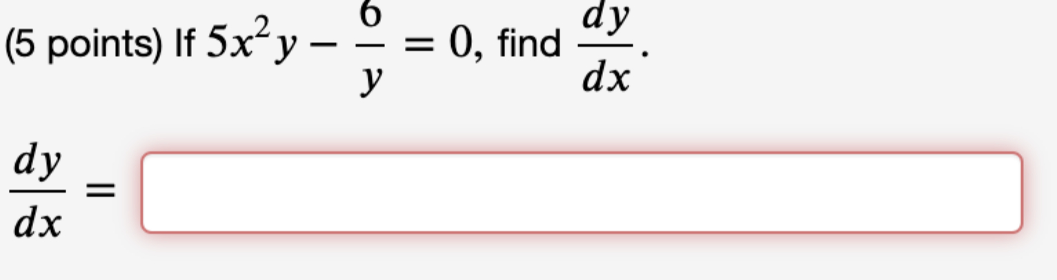 Solved If 5x2y-6y=0, ﻿find dydx.dydx= | Chegg.com