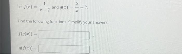 Solved Let f(x)=x−71 and g(x)=x2+7 Find the following | Chegg.com