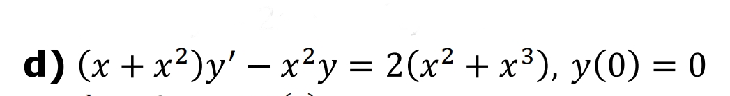 Solved d) (x+x2)y′−x2y=2(x2+x3),y(0)=0 | Chegg.com