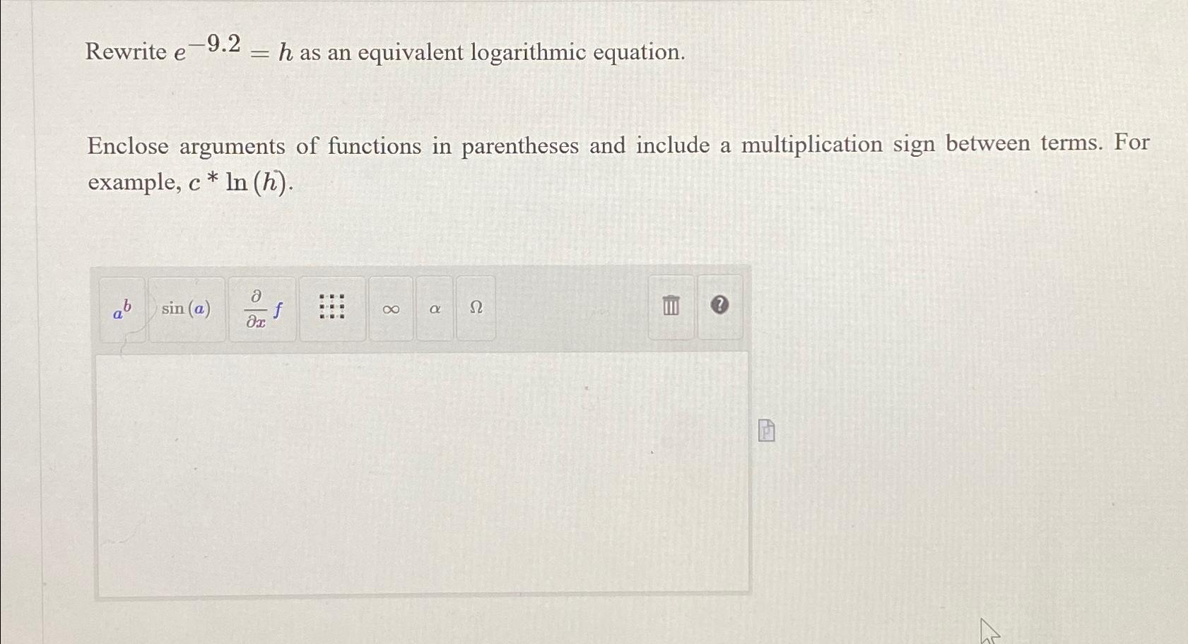 Solved Rewrite e-9.2=h ﻿as an equivalent logarithmic | Chegg.com
