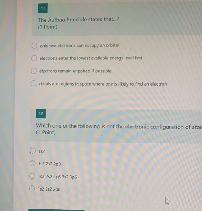 Solved 17 The Aufbau Principle states that...? (1 Point) | Chegg.com
