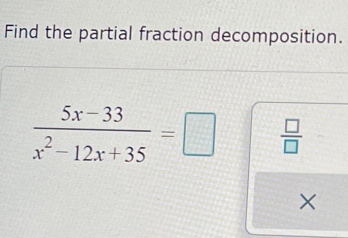 Solved Find The Partial Fraction Decomposition
