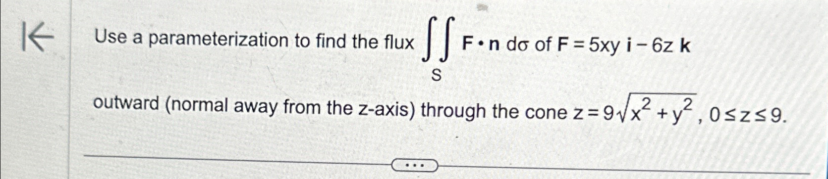 Solved Use a parameterization to find the flux ∬SF*ndσ ﻿of | Chegg.com