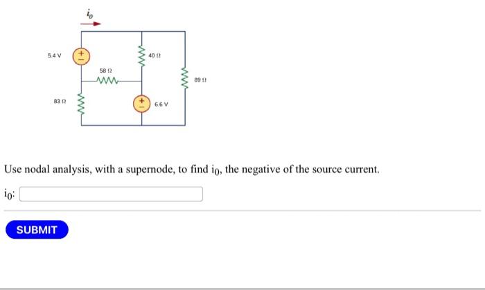 Solved Use nodal analysis, with a supernode, to find i0, the | Chegg.com