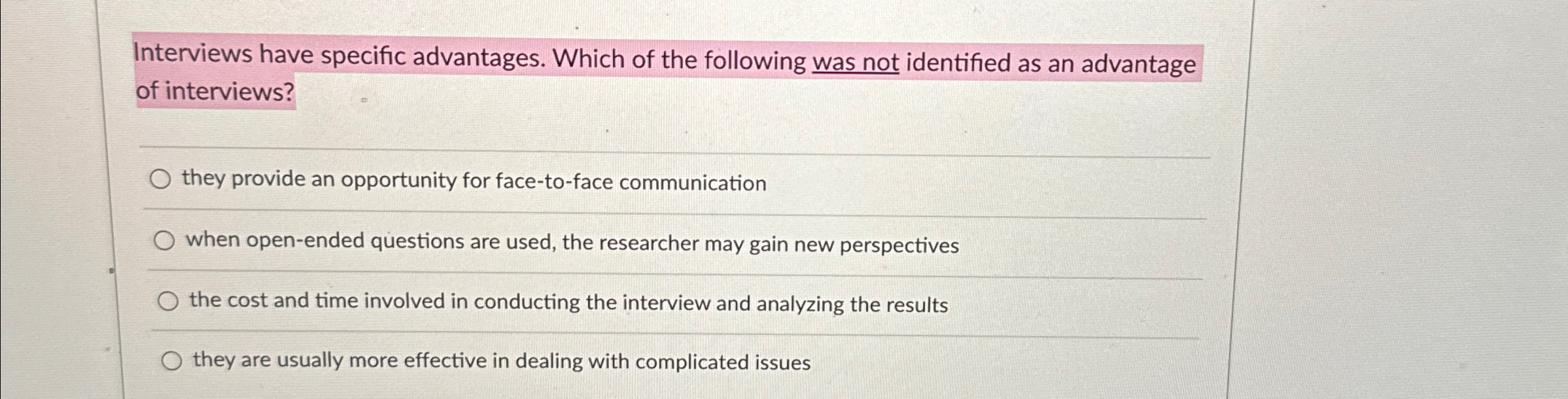 Solved Interviews have specific advantages. Which of the | Chegg.com