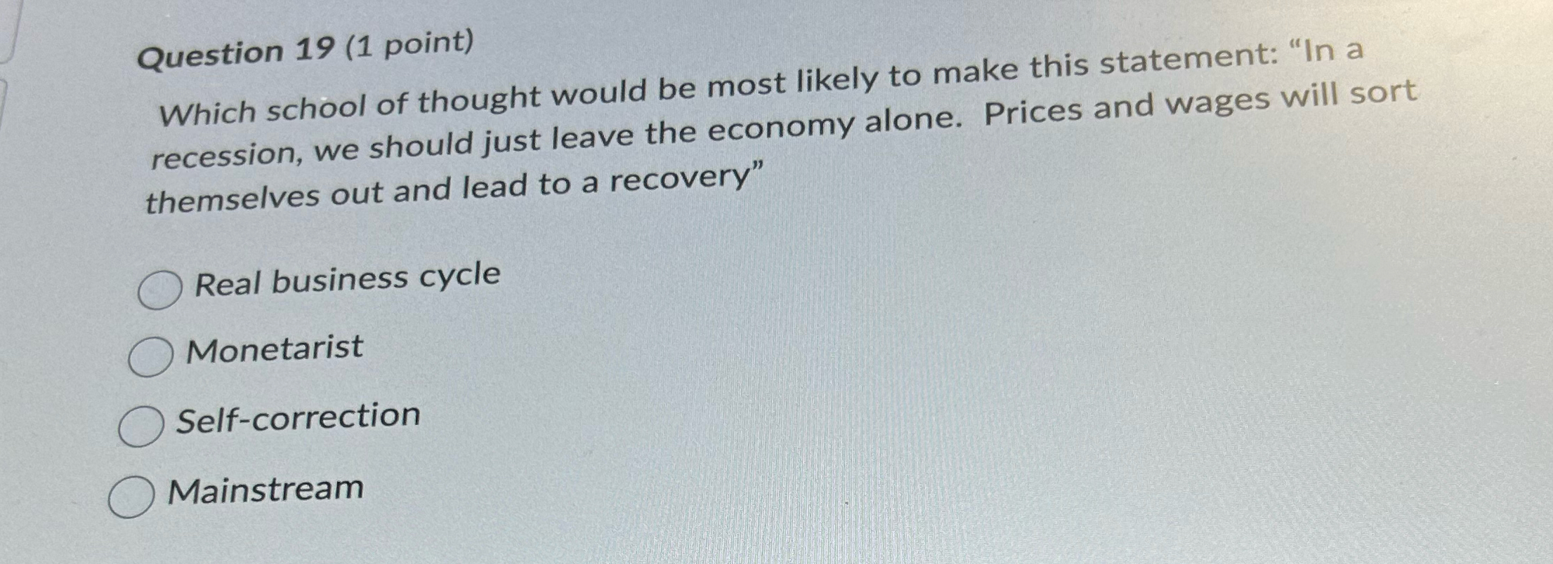 Solved Question 19 (1 ﻿point)Which school of thought would | Chegg.com