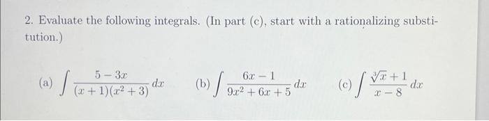 Solved 2. Evaluate the following integrals. (In part (c), | Chegg.com