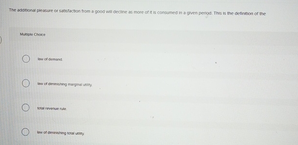 The additional pleasure or satisfaction from a good | Chegg.com