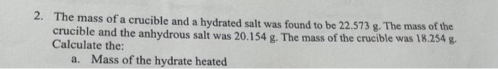 Solved 2. The mass of a crucible and a hydrated salt was | Chegg.com