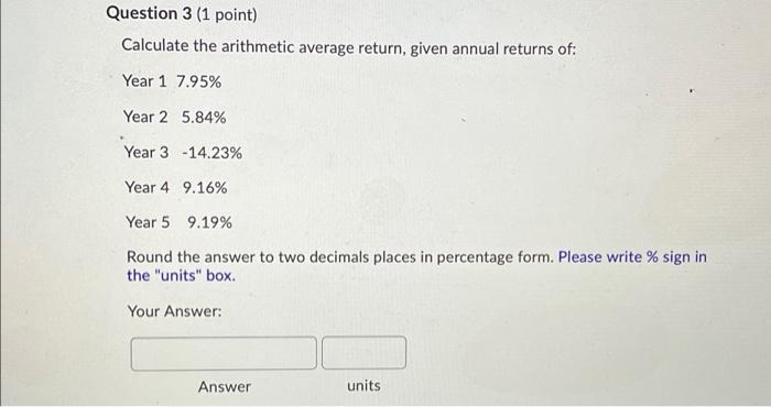 Solved Question 3 (1 point) Calculate the arithmetic average | Chegg.com