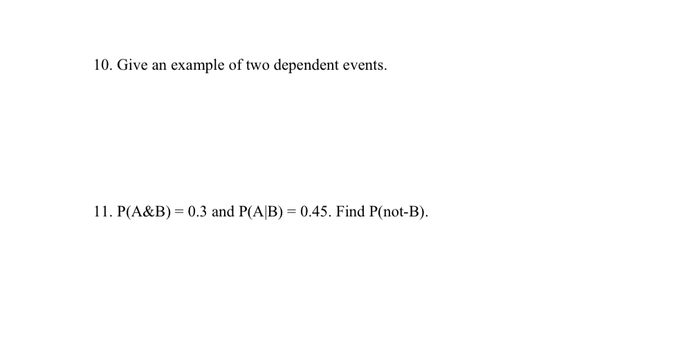 Solved Give an example of two dependent events.P(A&B)=0.3 | Chegg.com