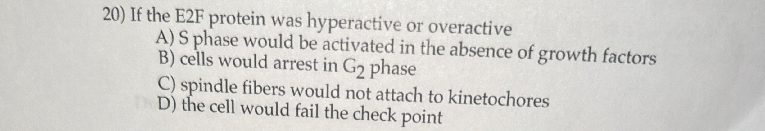 Solved If the E2F protein was hyperactive or overactiveA) ﻿S | Chegg.com