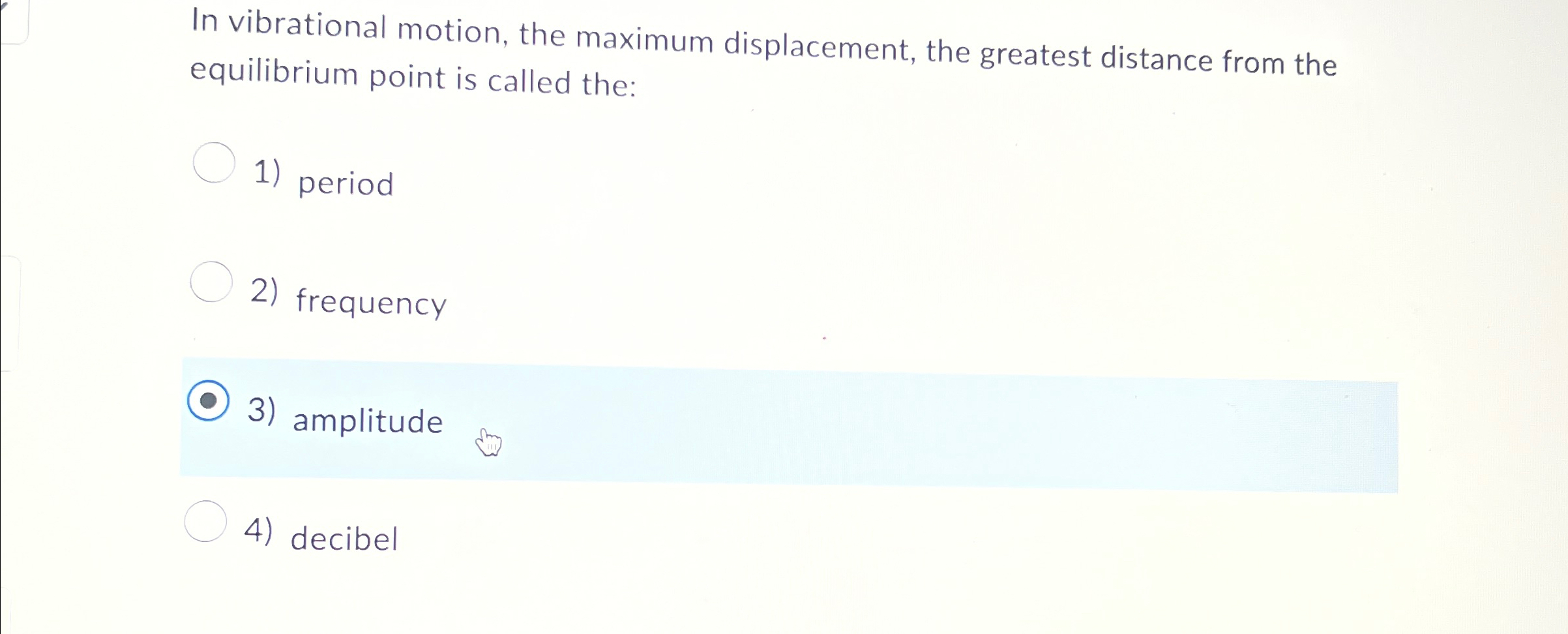 Solved In vibrational motion, the maximum displacement, the | Chegg.com