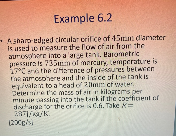 Solved Example 6.2 A sharp-edged circular orifice of 45mm | Chegg.com