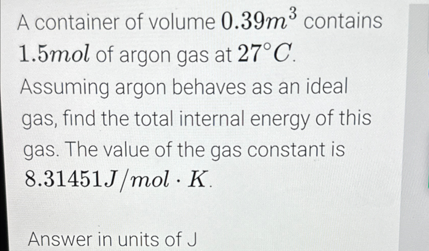 Solved A container of volume 0.39m3 ﻿contains 1.5mol of | Chegg.com
