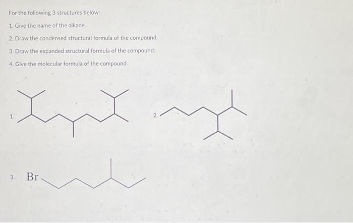 Solved For the following 3 structures below: 1. Give the | Chegg.com