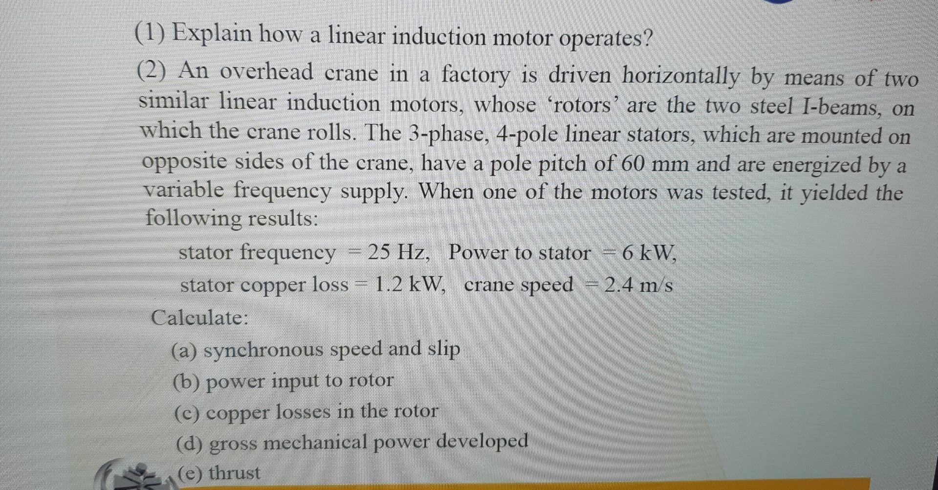 Solved (1) Explain how a linear induction motor operates? | Chegg.com