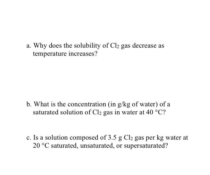 Solved 5. (3 points) Consider the solubility graph for Cl2 | Chegg.com Solved 5. (3 points) Consider the solubility graph for Cl2 | Chegg.com