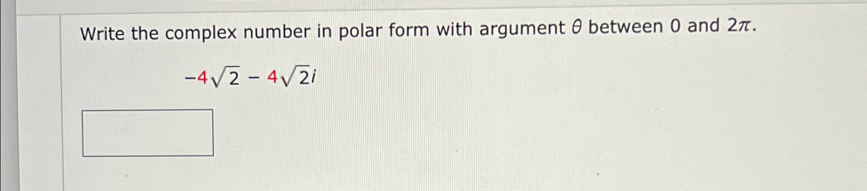 Solved Write the complex number in polar form with argument | Chegg.com