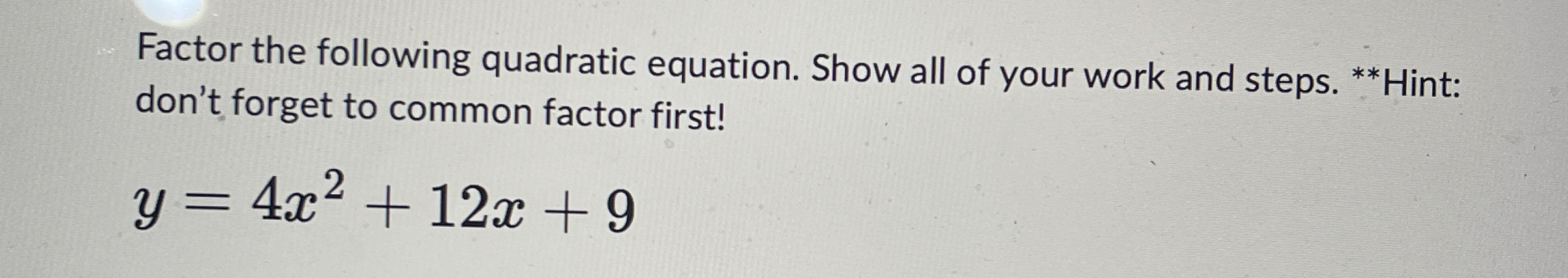 Solved Factor the following quadratic equation. Show all of | Chegg.com